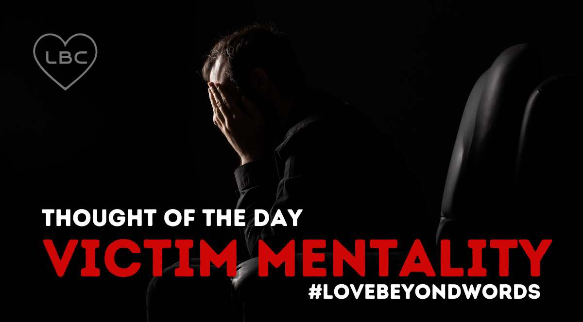 Day 154 Victim Mentality - Love Beyond Church