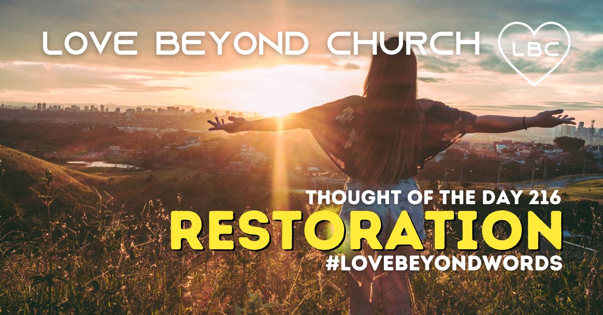 Day 216 Restoration - Love Beyond Church