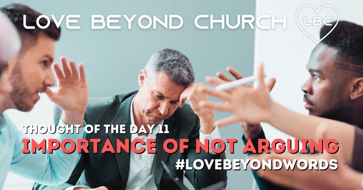 Day 11 Importance of Not Arguing - Love Beyond Church