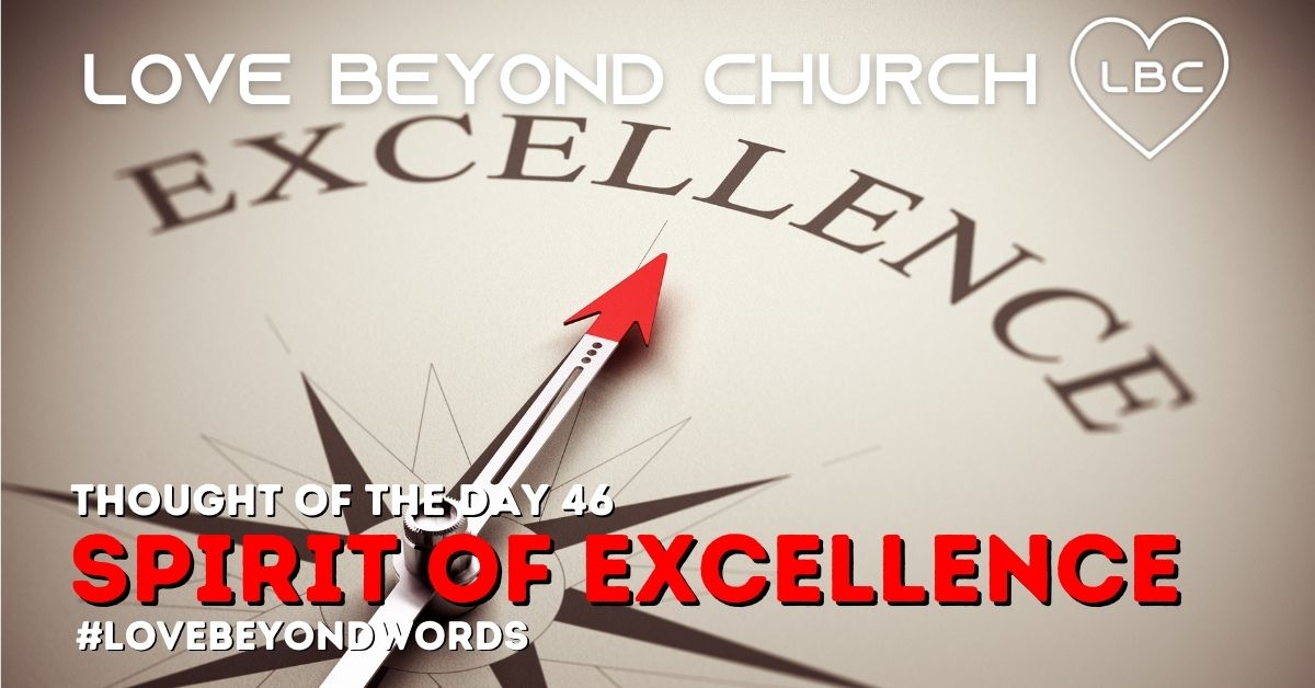 Day 46 Spirit of Excellence - Love Beyond Church