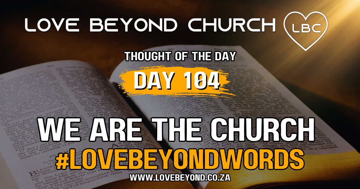 Day 104 We Are The Church - Love Beyond Church
