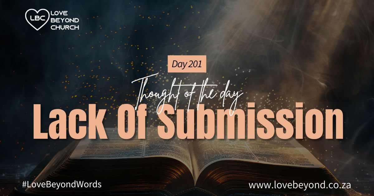 Day 201 Lack Of Submission - Love Beyond Church