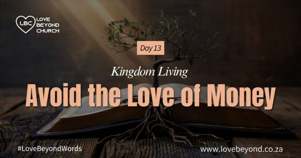Day 13 Avoid the Love of Money - Love Beyond Church